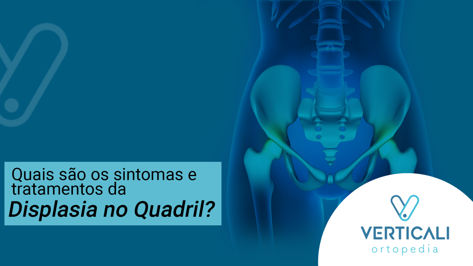 Displasia no quadril: saiba quais são os sintomas e tratamentos ...